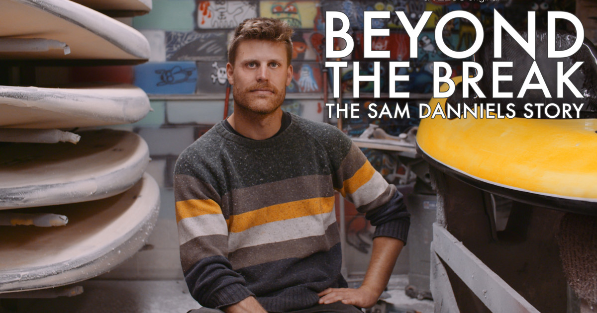 Beyond the Break: The Sam Danniels Story - 2022 films - Past Highlights ...